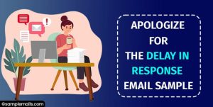 Apologize for the Delay in Response Email Sample Format